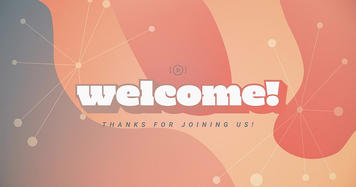 Get Connected Welcome Stream Still | Still Background